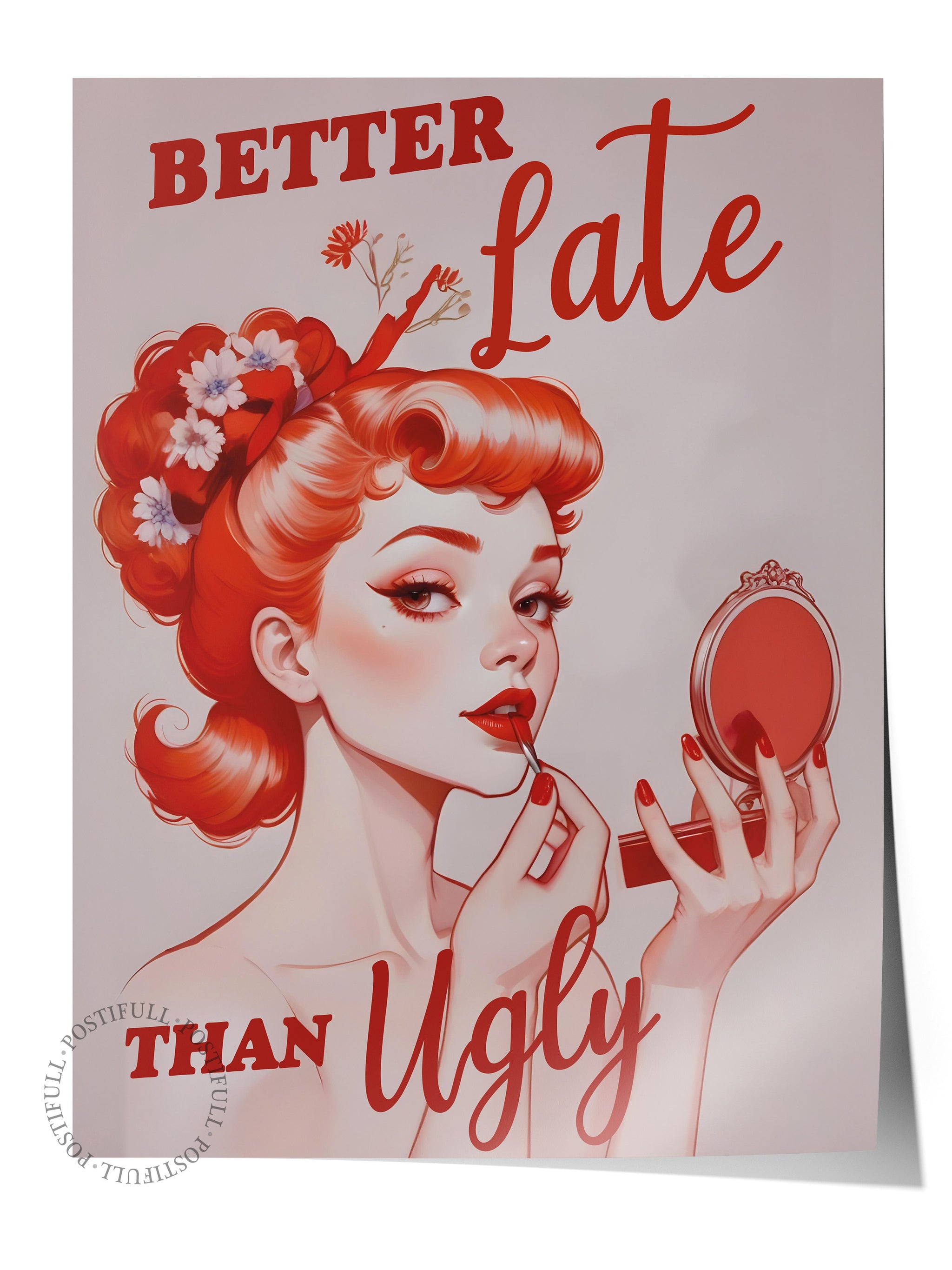 Çerçevesiz Poster, Better Late Than Ugly, Comfort Serisi Duvar Posteri